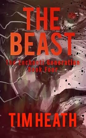 The Beast (The Enchanti Generation Book 4) eBook : Heath, Tim: Amazon ...