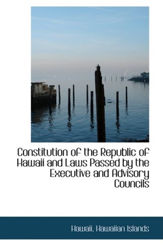 Buy Constitution of the Republic of Hawaii and Laws Passed by the ...