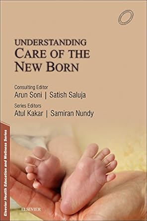 Understanding Care of the New Born - E-Book - Kindle edition by Kakar, Atul. Professional ...
