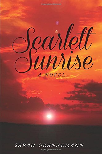 Amazon.com: Scarlett Sunrise: 9781625105646: Sarah Grannemann: Books