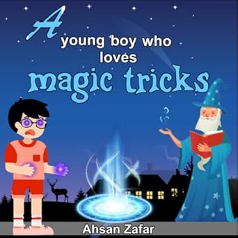 A young boy who loves Magic Tricks: Iqbal, Ahsan Zafar: 9798377257943 ...