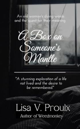 Amazon.com: A Box on Someone's Mantle eBook : Proulx, Lisa V.: Kindle Store
