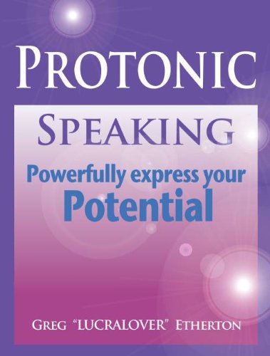 "Protonic Speaking" ~ Powerfully Express your Potential - Kindle ...