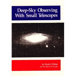 Deep-Sky Observing With Small Telescopes: A Guide and Reference.: Eicher, David J.,: Amazon.com ...