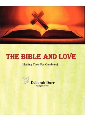 The Bible And Love (Healing Tools For Gamblers): Durr Deborah ...