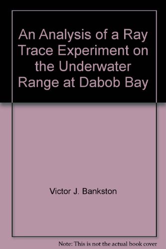 An Analysis of a Ray Trace Experiment on the Underwater Range at Dabob ...