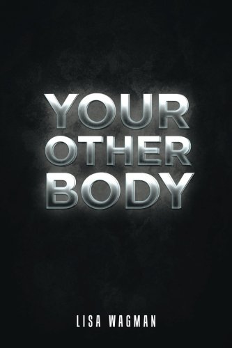 Amazon.com: Your Other Body: 9781524673482: Wagman, Lisa: Books