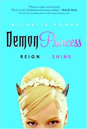 Amazon.com: Demon Princess: Reign or Shine: Michelle Rowen: Books