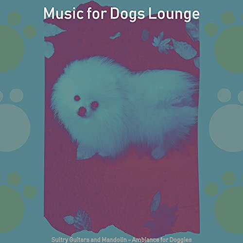 Sultry Guitars and Mandolin - Ambiance for Doggies de Music for Dogs ...