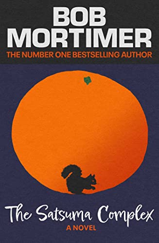 The Satsuma Complex eBook : Mortimer, Bob: Amazon.ca: Books