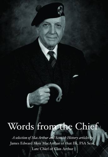 Words from the Chief: A Selection of MacArthur and Scottish History ...