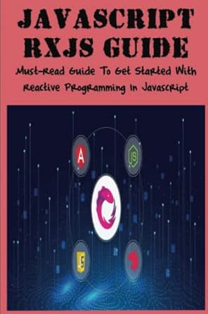 Javascript Rxjs Guide: Must-Read Guide To Get Started With Reactive Programming In Javascript ...