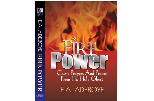 FIRE POWER - Kindle edition by Adeboye, Pastor Enoch Adejare. Religion ...