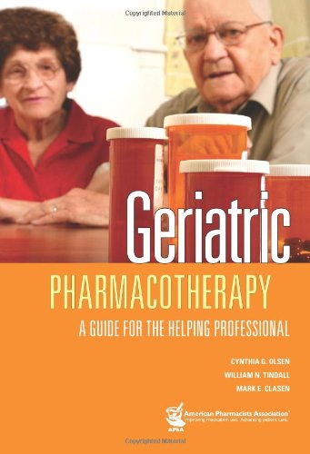 Geriatric Pharmacotherapy: A Guide for the Helping Professional: Olsen ...