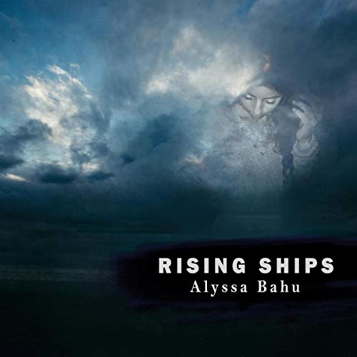 Play Rising Ships by Alyssa Bahu on Amazon Music