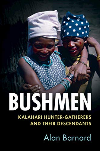 Bushmen: Kalahari Hunter-Gatherers and their Descendants - Kindle ...