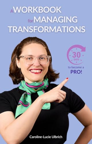 PDF FILE A workbook for managing transformations - 30 days to become a pro!: Are you thrown into ...