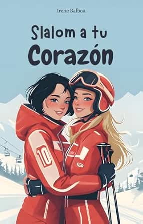 Slalom a tu corazón: Una apasionante historia de amor, segundas ...