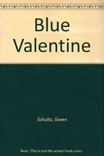 Blue Valentine by Gwen Schultz (1979-02-01): Gwen Schultz: Amazon.com ...