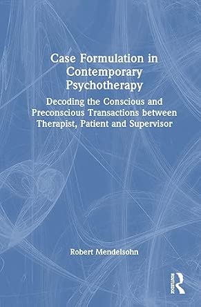 Amazon.com: Case Formulation in Contemporary Psychotherapy: 9781032452159: Mendelsohn, Robert: Books