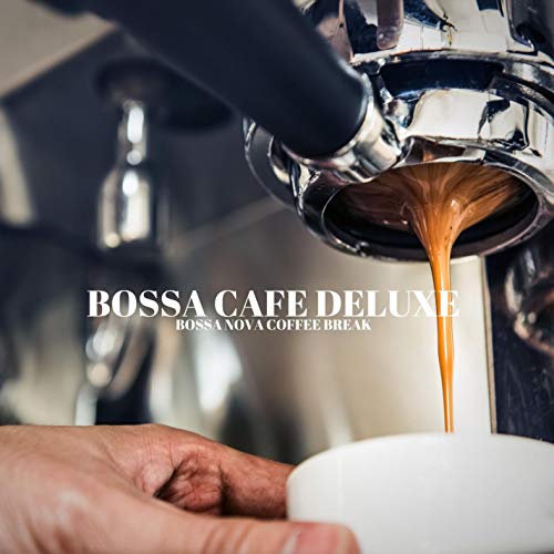 Bossa Nova Coffee Break von Bossa Cafe Deluxe auf Amazon Music Unlimited