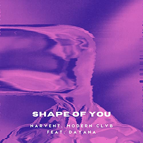Shape Of You von Narvent, MODERN CLVB & Dayana auf Amazon Music Unlimited