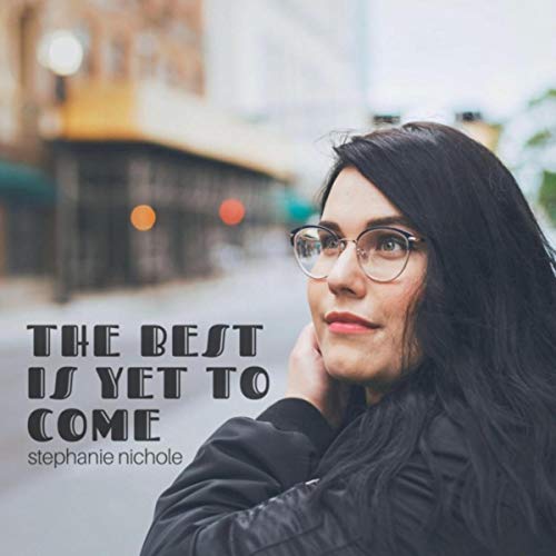The Best Is yet to Come by Stephanie Nichole on Amazon Music - Amazon.com