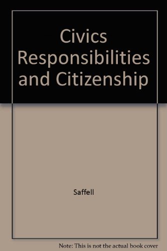 Civics: Responsibilities and Citizenship, Teacher Edition: Saffell ...