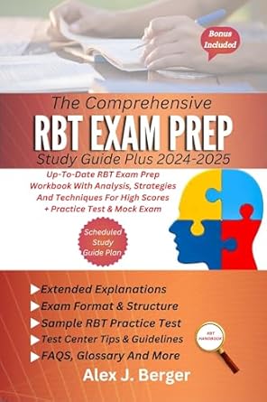 The Comprehensive RBT Exam Prep Study Guide Plus 2024-2025: Up-To-Date ...