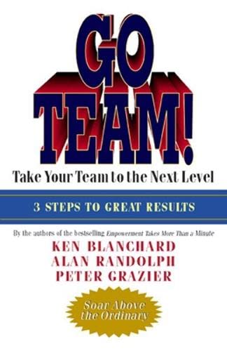 Go Team!: Take Your Team to the Next Level: Blanchard, Ken, Randolph ...