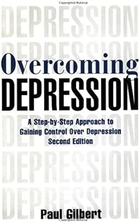 Overcoming Depression: A Step-by-Step Approach to Gaining Control Over Depression eBook ...
