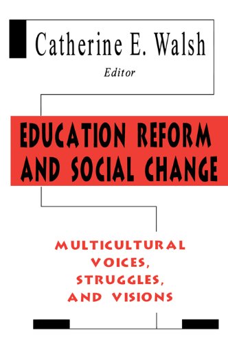 Education Reform and Social Change: Multicultural Voices, Struggles ...