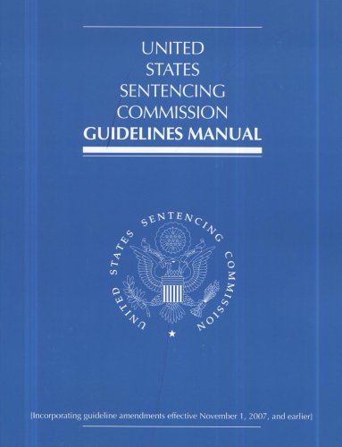 United States Sentencing Commission Guidelines Manual, 2007, V. 1-2 ...