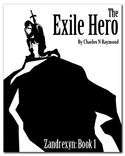 The Exile Hero (Zandrexyn Book 1) - Kindle edition by Raymond, Charles ...