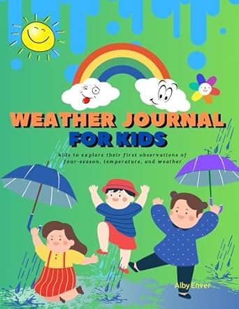 Weather Journal For Kids: Allows Kids to Record and Track Changes in ...