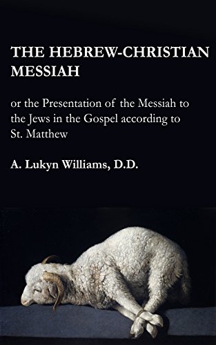 The Hebrew-Christian Messiah: or the Presentation of the Messiah to the ...
