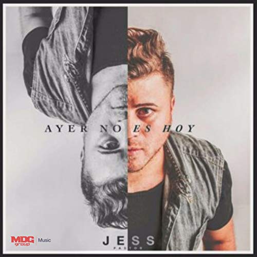 Amazon.com: Ayer No Es Hoy : Jess Pastor: Digital Music