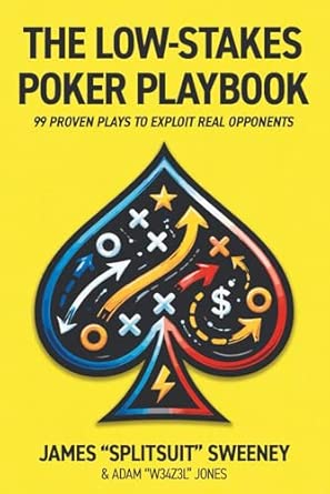The Low-Stakes Poker Playbook: Exploitative If-Then Decisions For ...