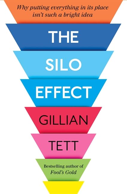 The Silo Effect: Why putting everything in its place isn't such a ...