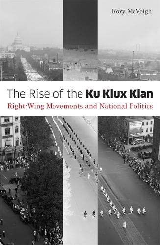 The Rise of the Ku Klux Klan: Right-Wing Movements and National ...