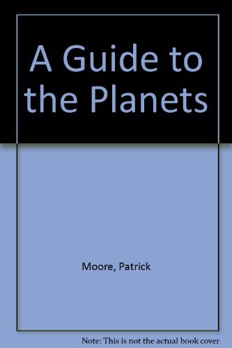 A guide to the planets: Moore, Patrick: Amazon.com: Books