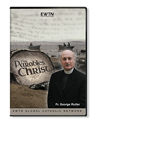 Amazon.com: THE PARABLES OF CHRIST W/FR. GEORGE RUTLER AN EWTN 4-DISC ...