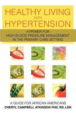 Cheryl Campbell Atkinson: Healthy Living with Hypertension : A Guide ...
