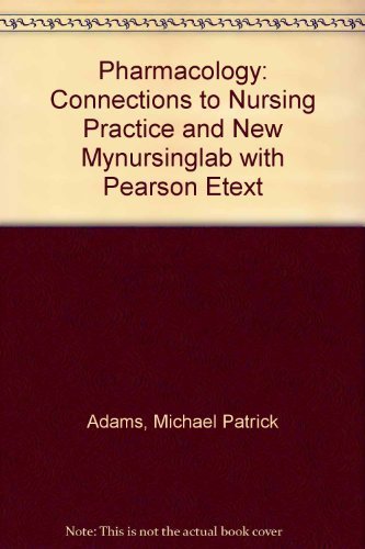 Pharmacology: Connections to Nursing Practice and NEW MyNursingLab with ...