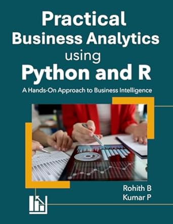 Buy Practical Business Analytics using Python and R: A Hands-On ...