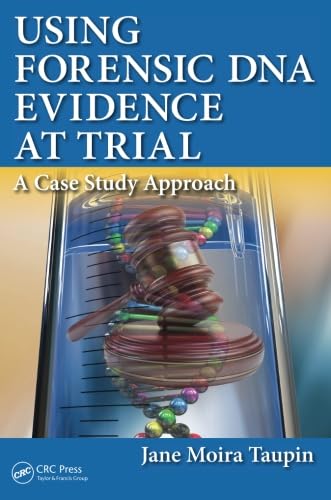 Using Forensic DNA Evidence at Trial: A Case Study Approach: Amazon.co ...