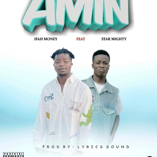 Écouter AMIN par IFAH MONEY feat. Star Mighty sur Amazon Music Unlimited
