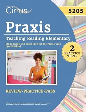 Praxis® Teaching Reading Elementary 5205: How to pass the Praxis® 5205 ...