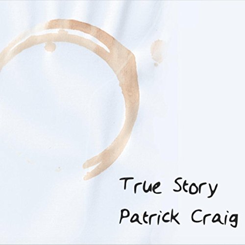 Amazon.com: True Story : Patrick Craig: Digital Music