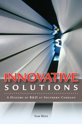 Innovative Solutions: A History of R&D at Southern Company: Sam Heys ...